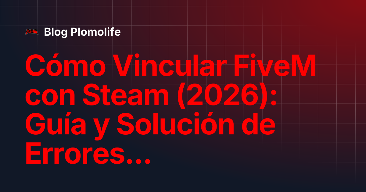 Cómo Vincular FiveM con Steam (2026): Guía y Solución de Errores "Steam ...
